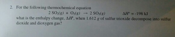 Solved 2. For the following thermochemical equation 2SO2(g) | Chegg.com