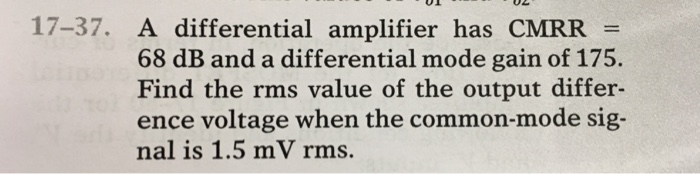 Solved 17-37, A differential amplifier has CMRR = 68 dB and | Chegg.com