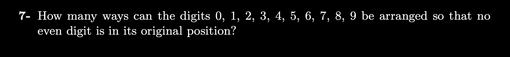 Solved 7- How many ways can the digits 0, 1, 2, 3, 4, 5, 6, | Chegg.com