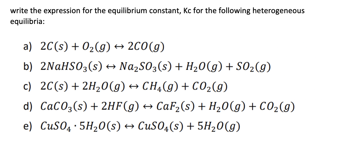 Solved write the expression for the equilibrium constant, Kc | Chegg.com