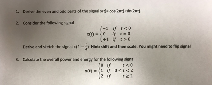 Solved 1. Derive the even and odd parts of the signal | Chegg.com