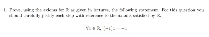 Solved 1. Prove, using the axioms for R as given in | Chegg.com
