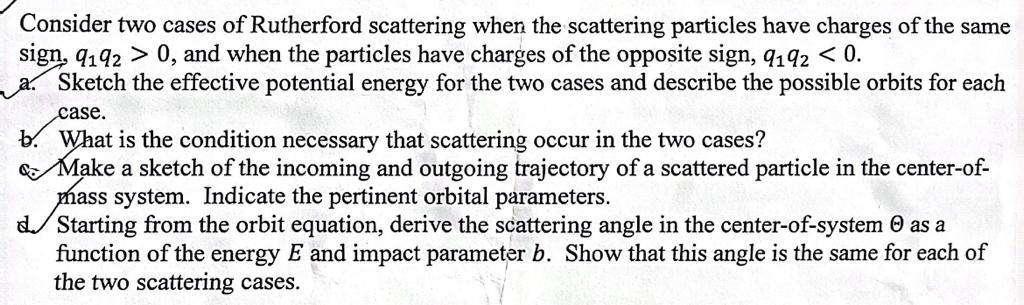 Solved Consider two cases of Rutherford scattering when the | Chegg.com