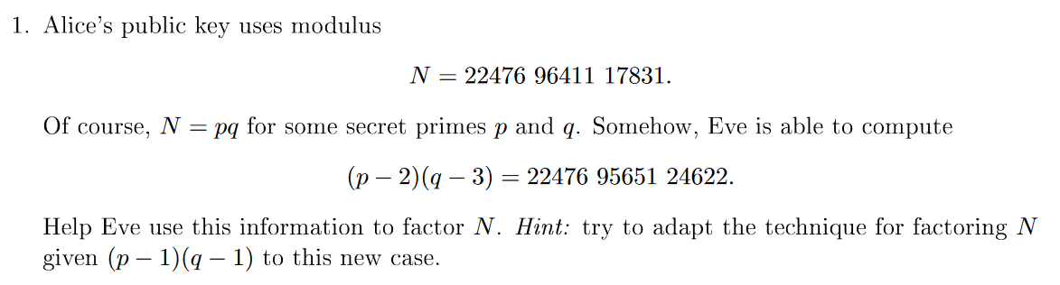 Solved 1. Alice's public key uses modulus N=224769641117831 | Chegg.com