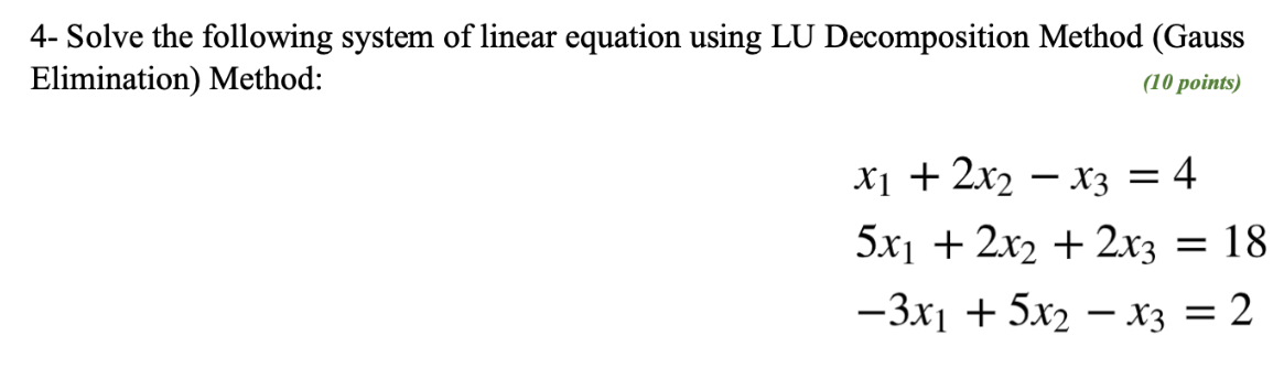 Solved 4- Solve the following system of linear equation | Chegg.com