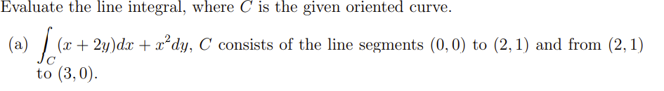 Solved Evaluate the line integral, where C is the given | Chegg.com