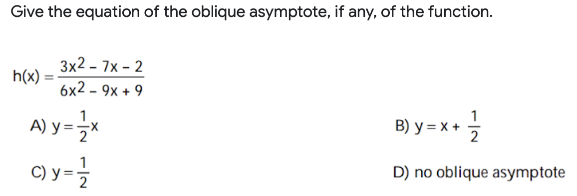Solved Give the equation of the oblique asymptote, if any, | Chegg.com