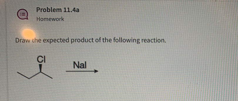 Solved Problem 11.4a Homework Draw the expected product of | Chegg.com