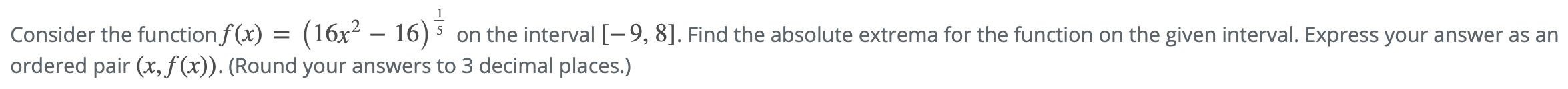 Solved Consider the function f(x) = (16x2 – 16) } on the | Chegg.com