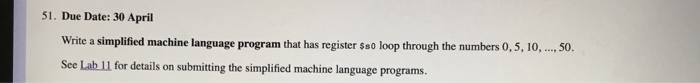 51. Due Date: 30 April Write a simplified machine | Chegg.com