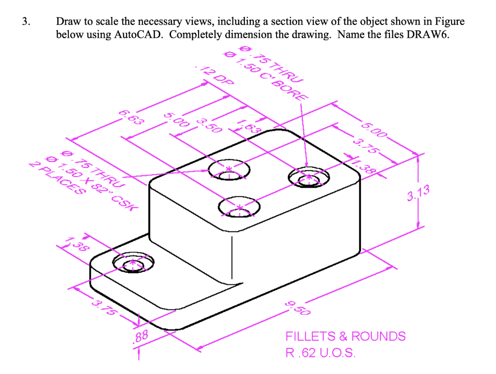 Solved - 3. Draw to scale the necessary views, including a | Chegg.com
