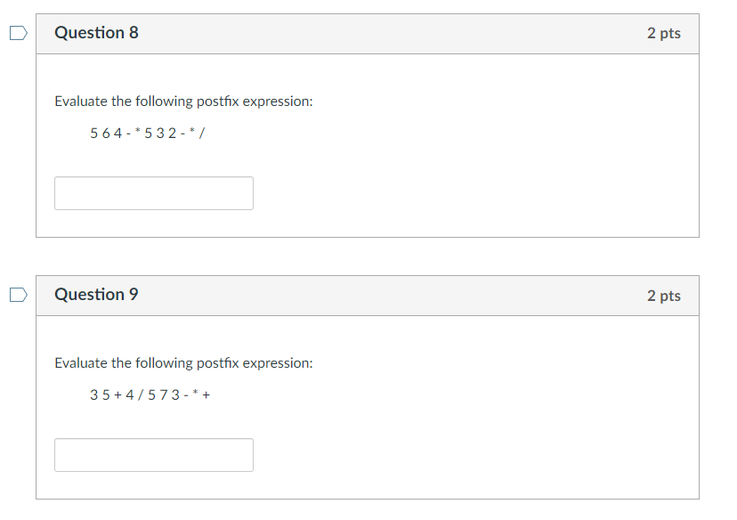 Solved Question 8 2 pts Evaluate the following postfix | Chegg.com