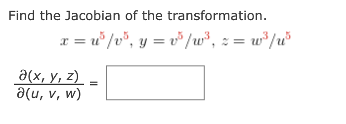 Solved Find the Jacobian of the transformation. | Chegg.com
