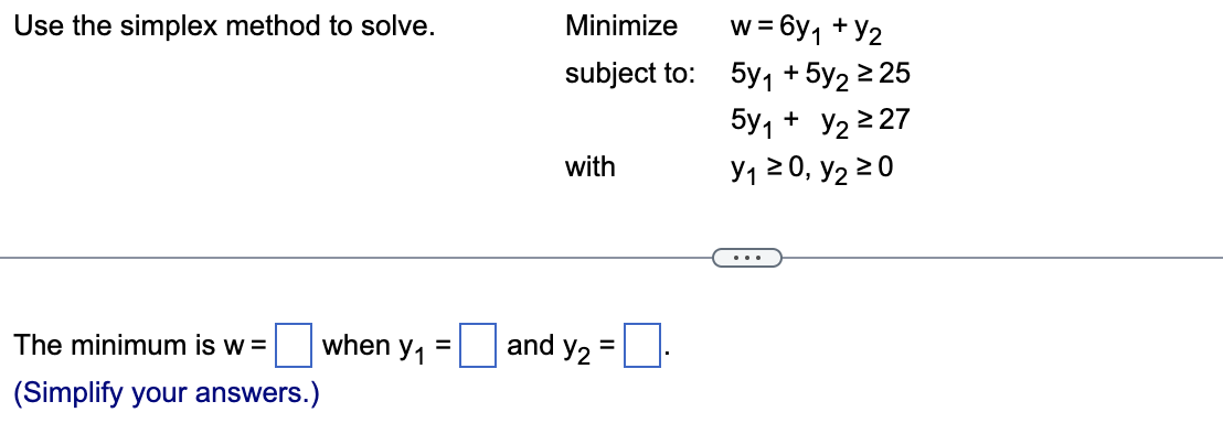 Solved Use the simplex method to solve. Minimize subject | Chegg.com