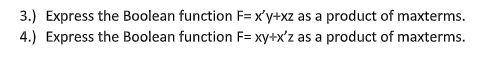 Solved 3.) Express the Boolean function F=x′y+xz as a | Chegg.com