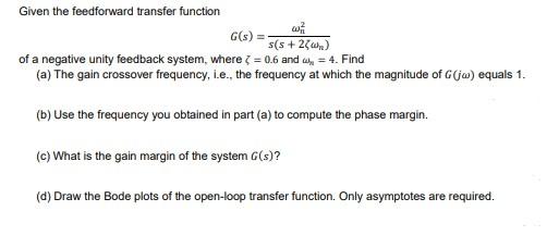 Solved Given the feedforward transfer function w G(s) = | Chegg.com