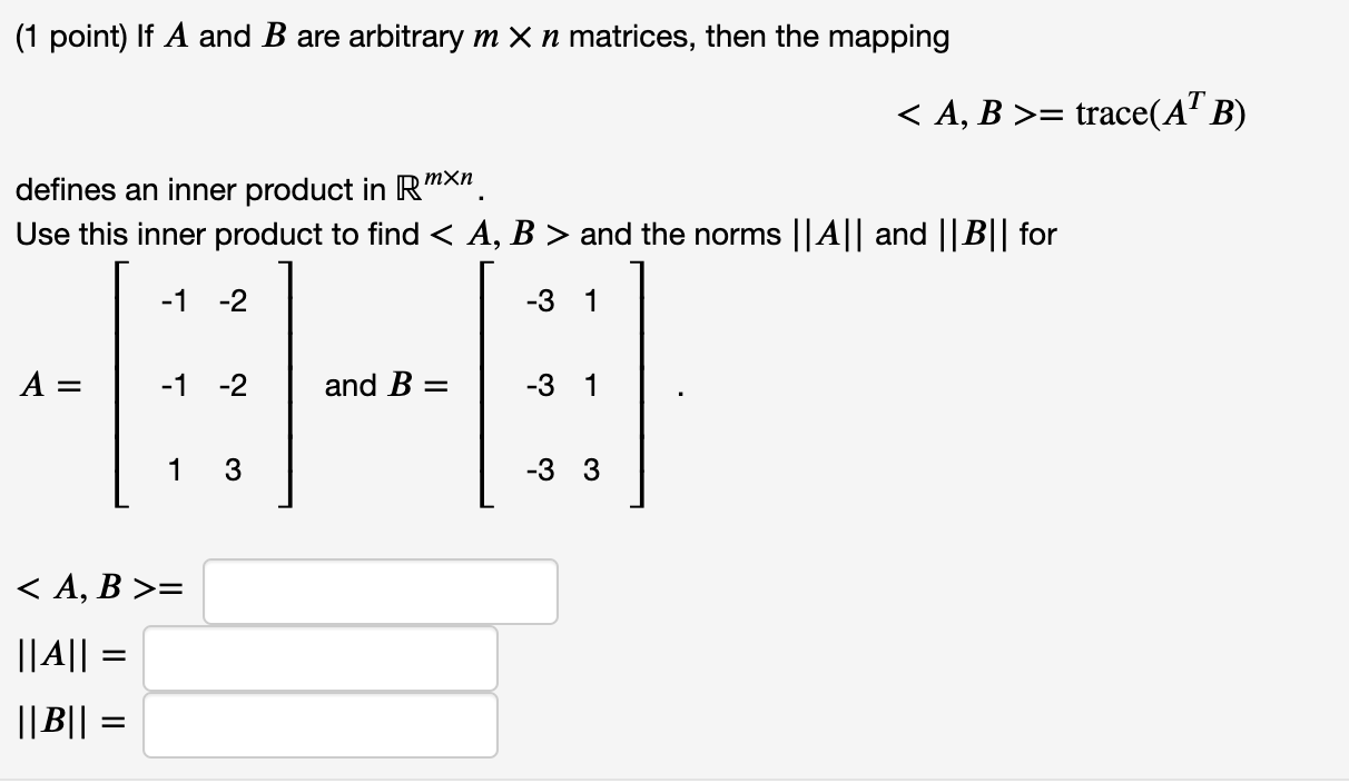 Solved (1 point) If A and B are arbitrary mx n matrices, | Chegg.com