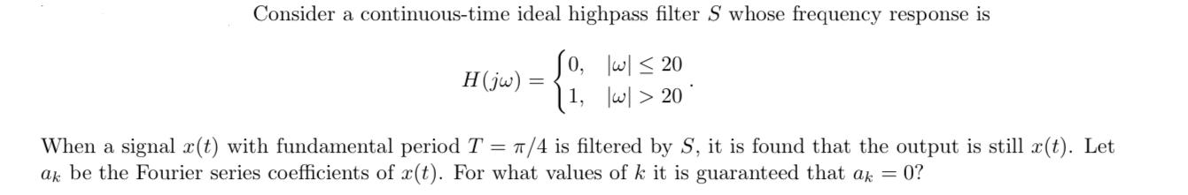 Solved Consider a continuous-time ideal highpass filter S | Chegg.com