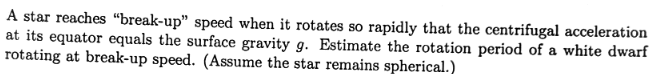Solved A star reaches "break-up" speed when it rotates so | Chegg.com