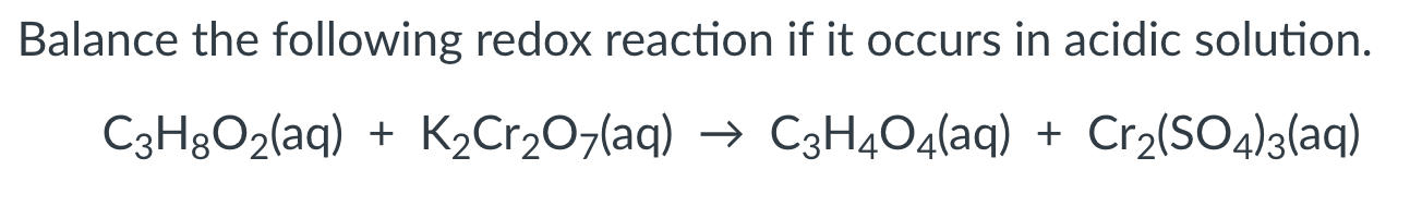 Solved Balance the following redox reaction if it occurs in | Chegg.com