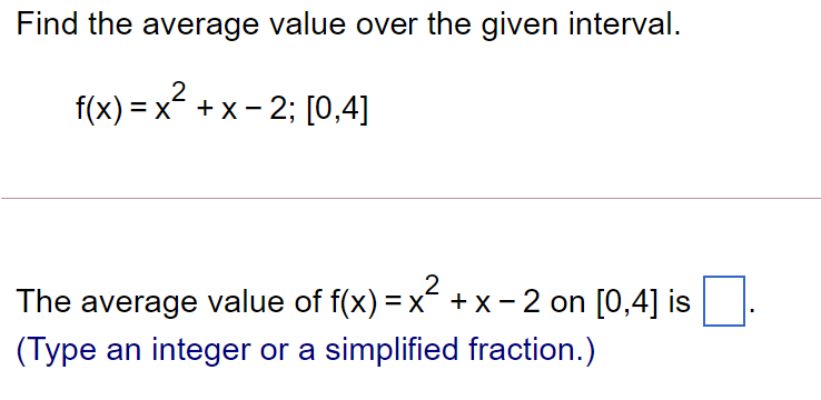 Solved Find the average value over the given interval. 2 | Chegg.com