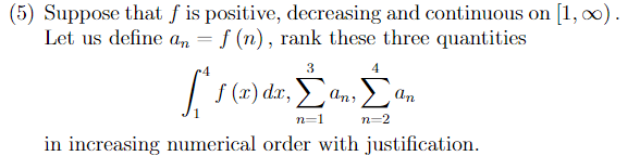 Solved 5) Suppose that f is positive, decreasing and | Chegg.com