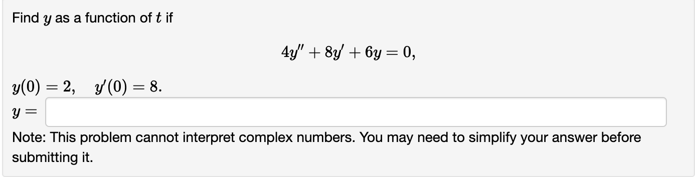 Solved Find y as a function of t if y(0)=2,y′(0)=8y= | Chegg.com