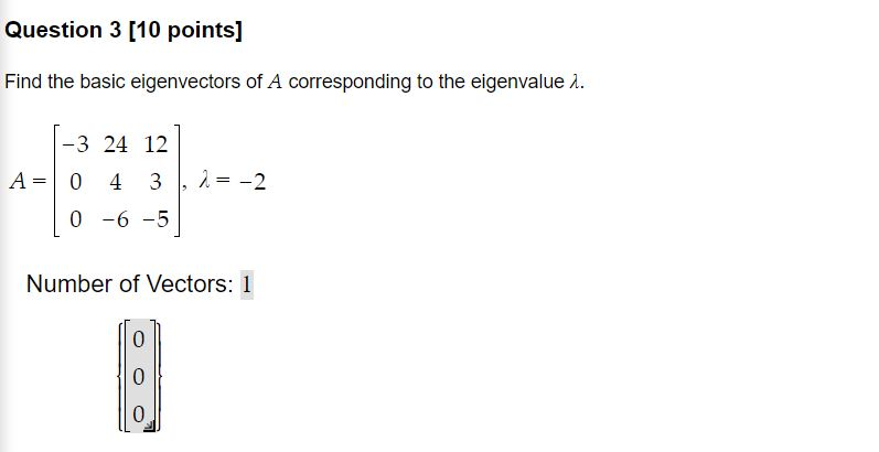 Solved Question 3 [10 points] Find the basic eigenvectors of | Chegg.com