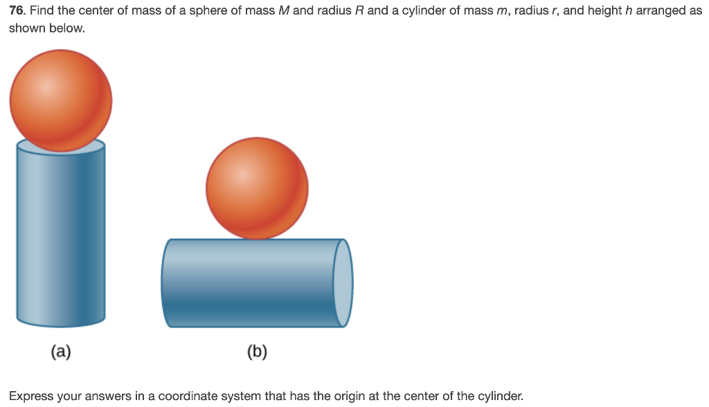Solved 76. Find the center of mass of a sphere of mass M and | Chegg.com