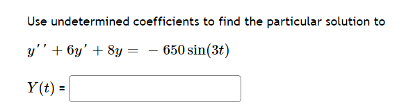 Solved Use undetermined coefficients to find the particular | Chegg.com