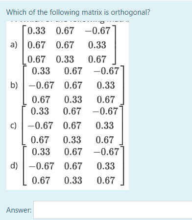 Solved Which of the following matrix is orthogonal? | Chegg.com