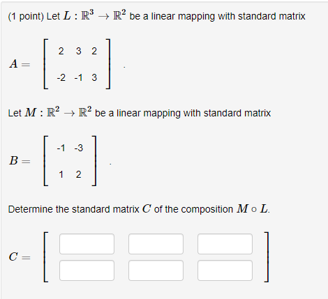 Solved (1 point) Let L R3 -R2 be a linear mapping with | Chegg.com