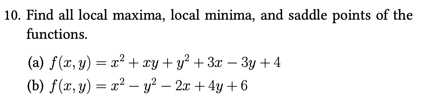 10. Find all local maxima, local minima, and saddle | Chegg.com
