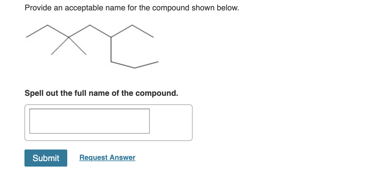 Solved Provide an acceptable name for the compound shown | Chegg.com