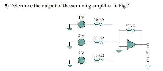 Solved 5) Determine the output of the summing amplifier in | Chegg.com