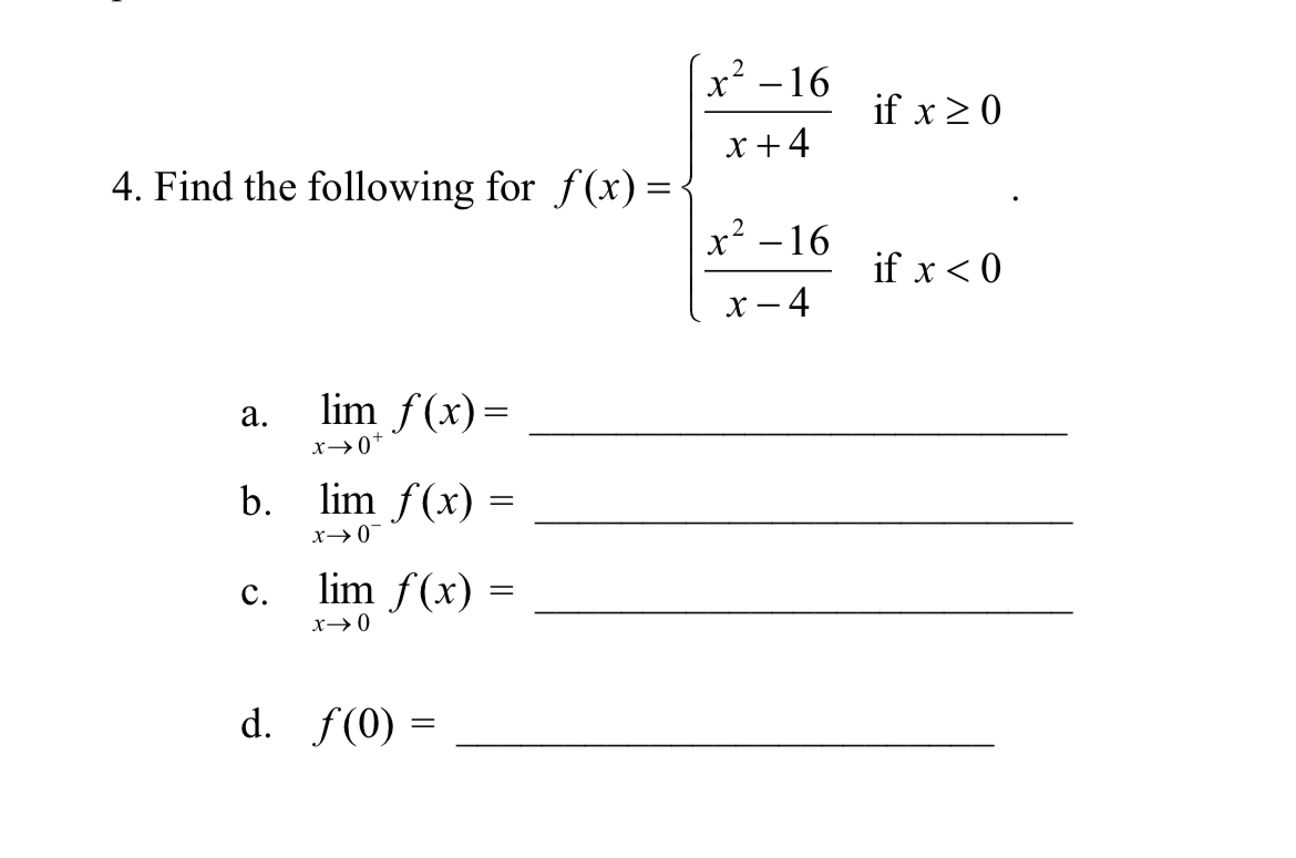 Solved 4 Find The Following For F X {x 4x2−16x−4x2−16 If