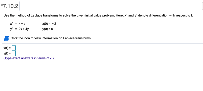 Solved *7.10.2 Use the method of Laplace transforms to solve | Chegg.com