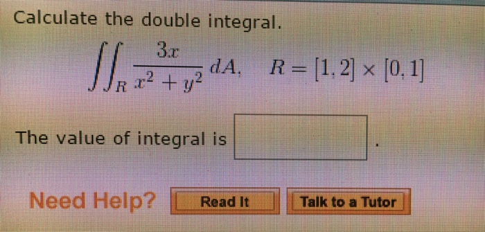 Solved Calculate the double integral. Integral integral_R | Chegg.com