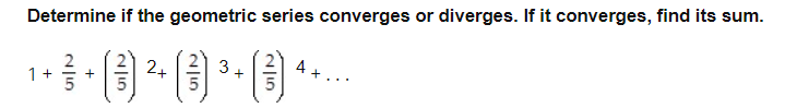 Solved Determine if the geometric series converges or | Chegg.com