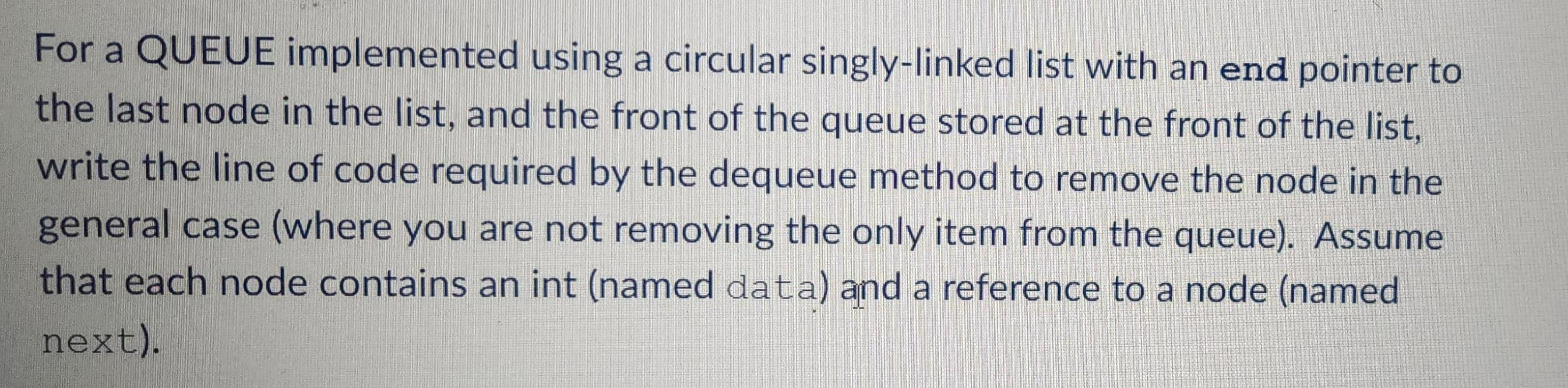 Solved For a QUEUE implemented using a circular | Chegg.com