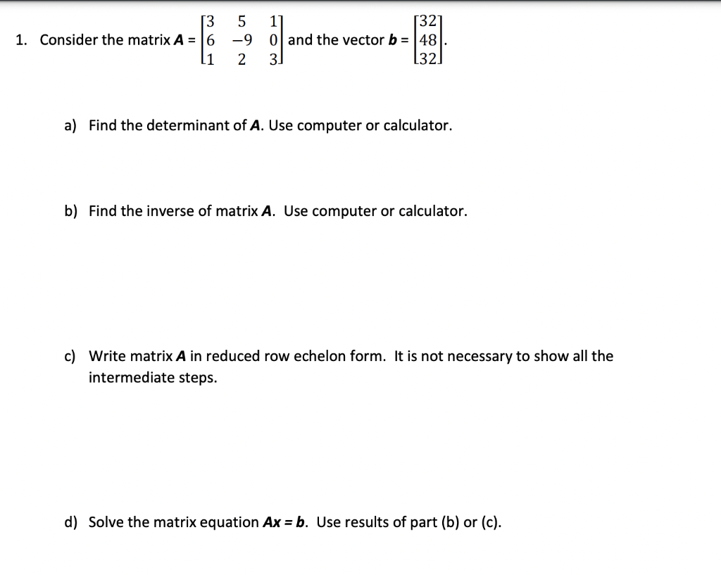 Solved Consider the matrix A=⎣⎡3615−92103⎦⎤ and the vector | Chegg.com