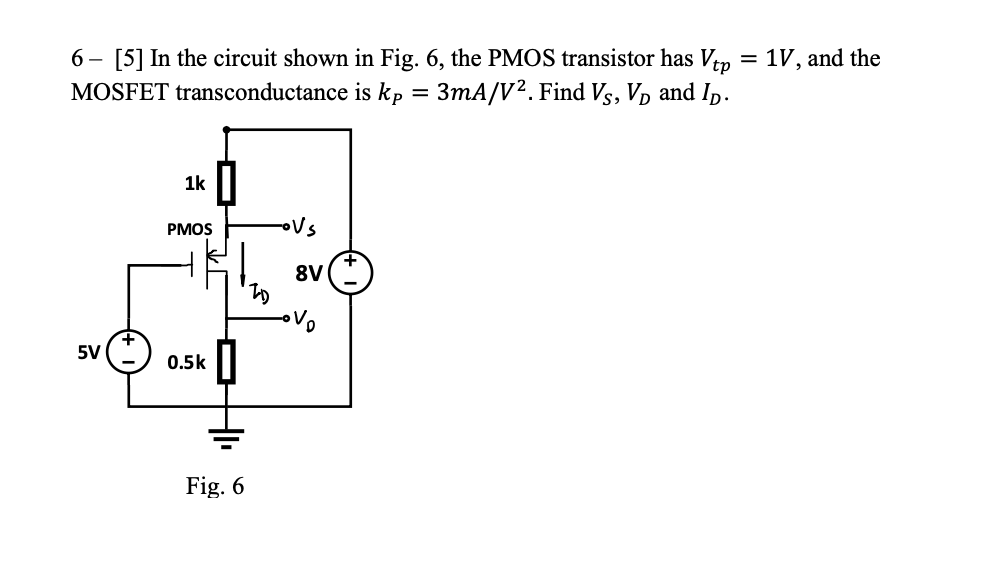 Solved 6- [5] In the circuit shown in Fig. 6, the PMOS | Chegg.com