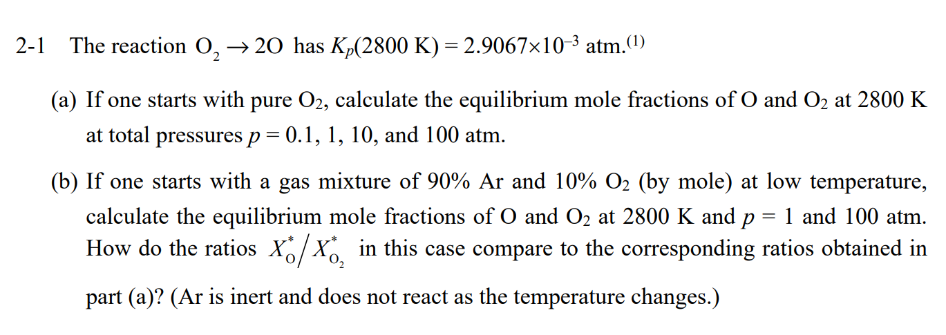 Solved 2-1 The reaction O2→2O has Kp(2800 K)=2.9067×10−3 | Chegg.com