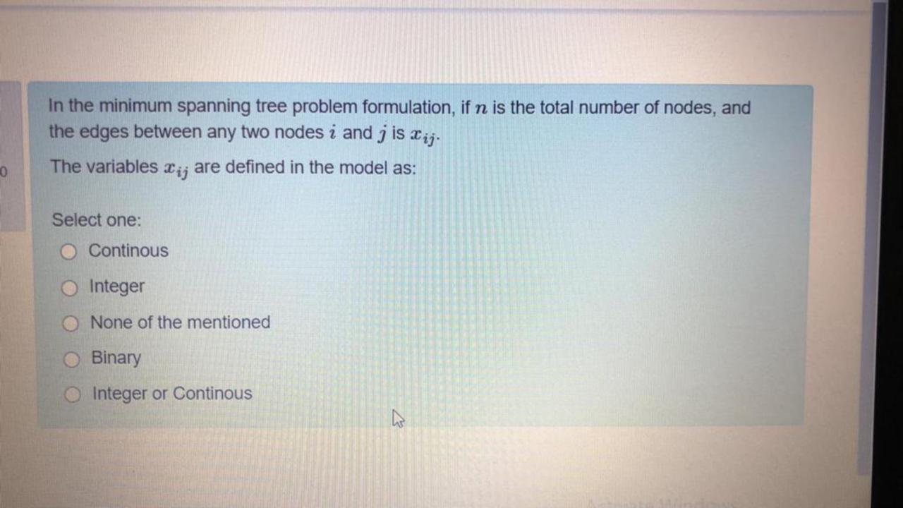 Solved In the minimum spanning tree problem formulation, if | Chegg.com