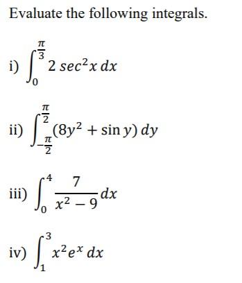 Solved Evaluate the following integrals. 2 sec2x dx » f*250 | Chegg.com