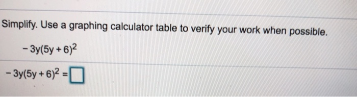 Solved Simplify. Use a graphing calculator table to verify | Chegg.com