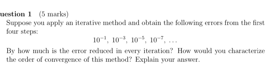 Solved uestion 1 (5 marks) Suppose you apply an iterative | Chegg.com