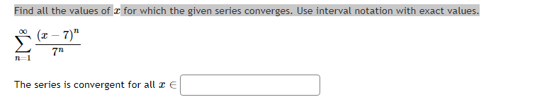 Solved Find all the values of x for which the given series | Chegg.com