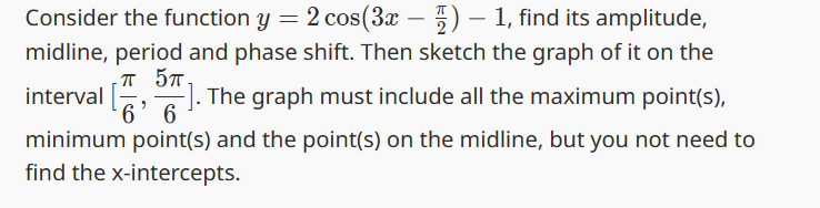 Solved Consider the function y=2cos(3x-π2)-1, ﻿find its | Chegg.com