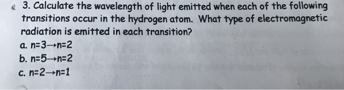 Solved 3 Calculate The Wavelength Of Light Emitted When